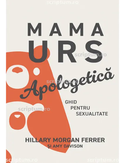 Mama urs - ghid pentru sexualitate de Hillary Morgan Ferrer » BookZone