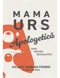 Mama urs - ghid pentru sexualitate de Hillary Morgan Ferrer » BookZone