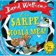 E un sarpe in scoala mea! de David Walliams » BookZone