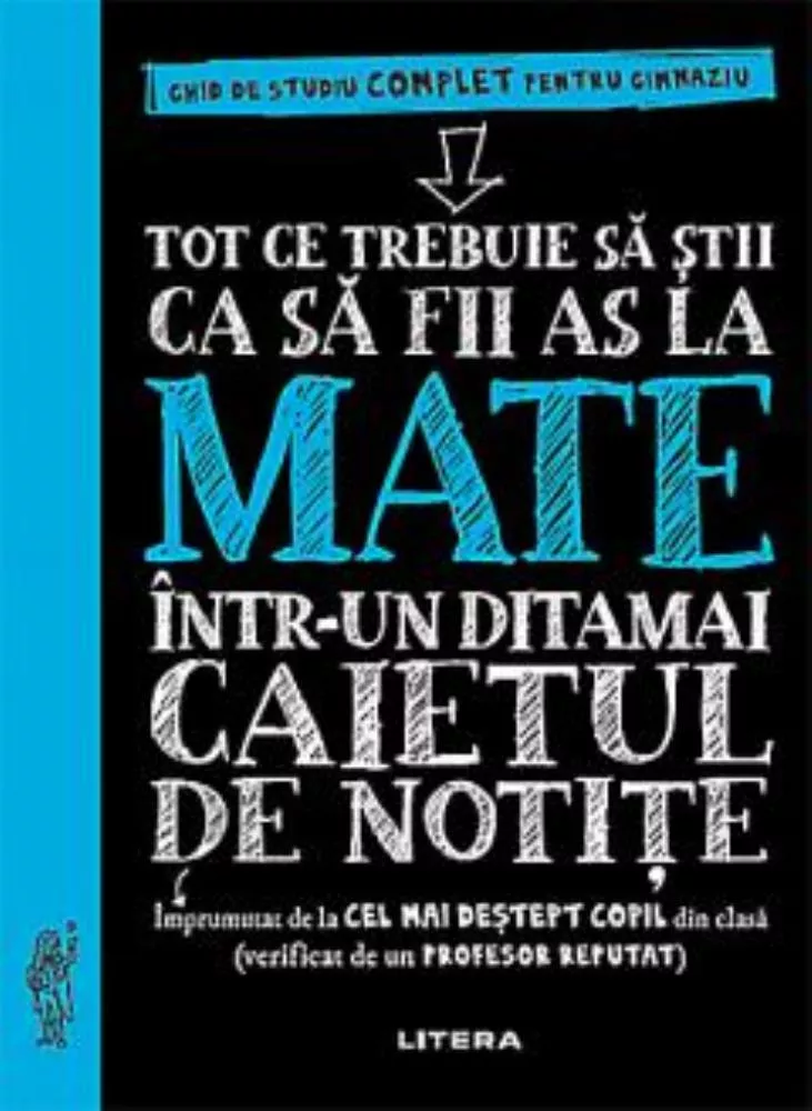 Tot ce trebuie sa stii ca sa fii as la mate intr-un ditamai caietul de ...