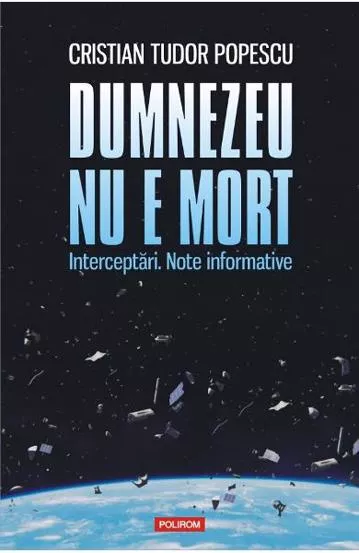 Dumnezeu nu e mort (resigilat) de Cristian Tudor Popescu » BookZone
